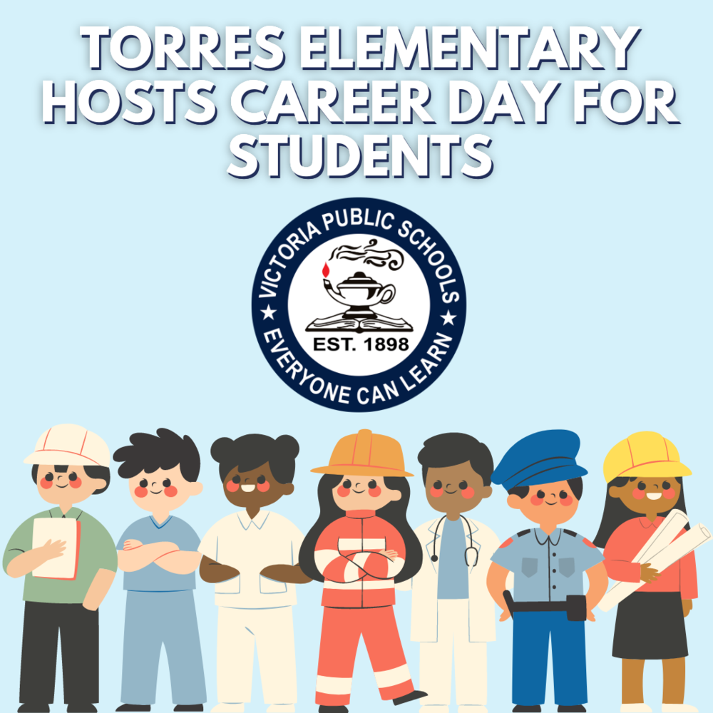 Torres Elementary Hosts Career Day For Students Victoria Independent Torres Elementary Hosts Career Day For Students Victoria Independent